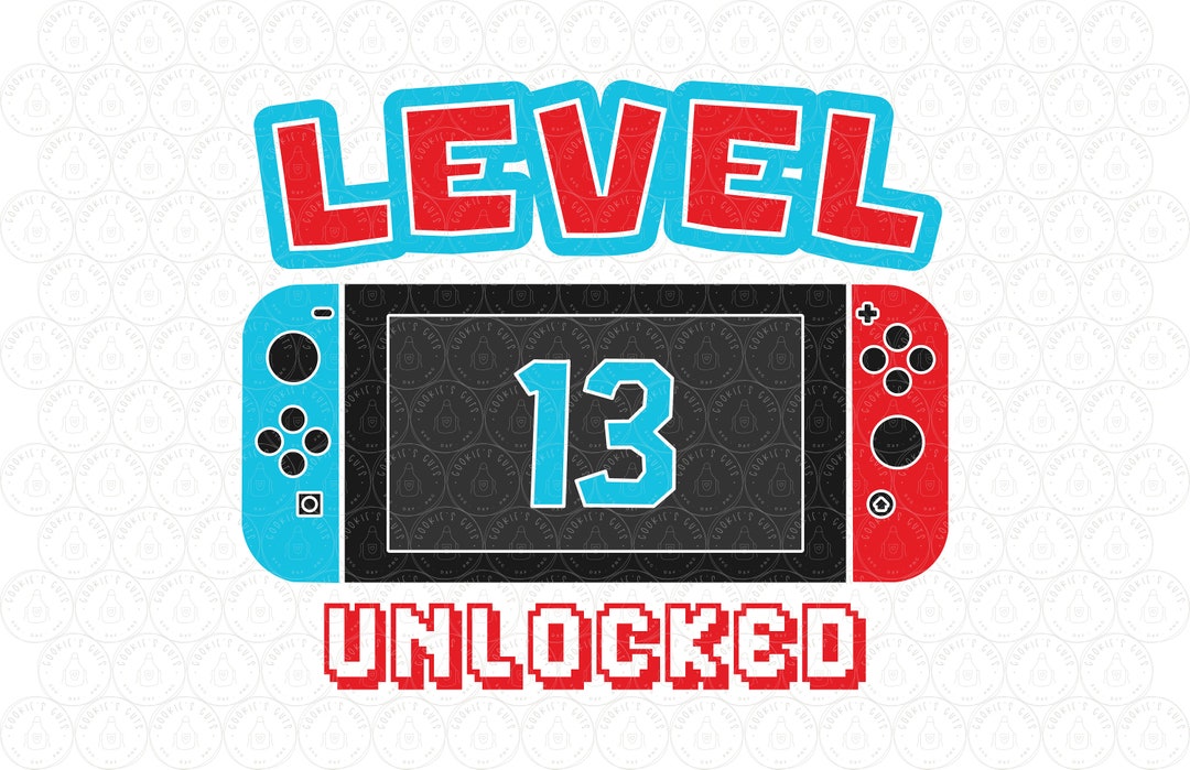 Level 13 Unlocked SVG Switch Birthday Shirt Design Gamer Thirteenth ...