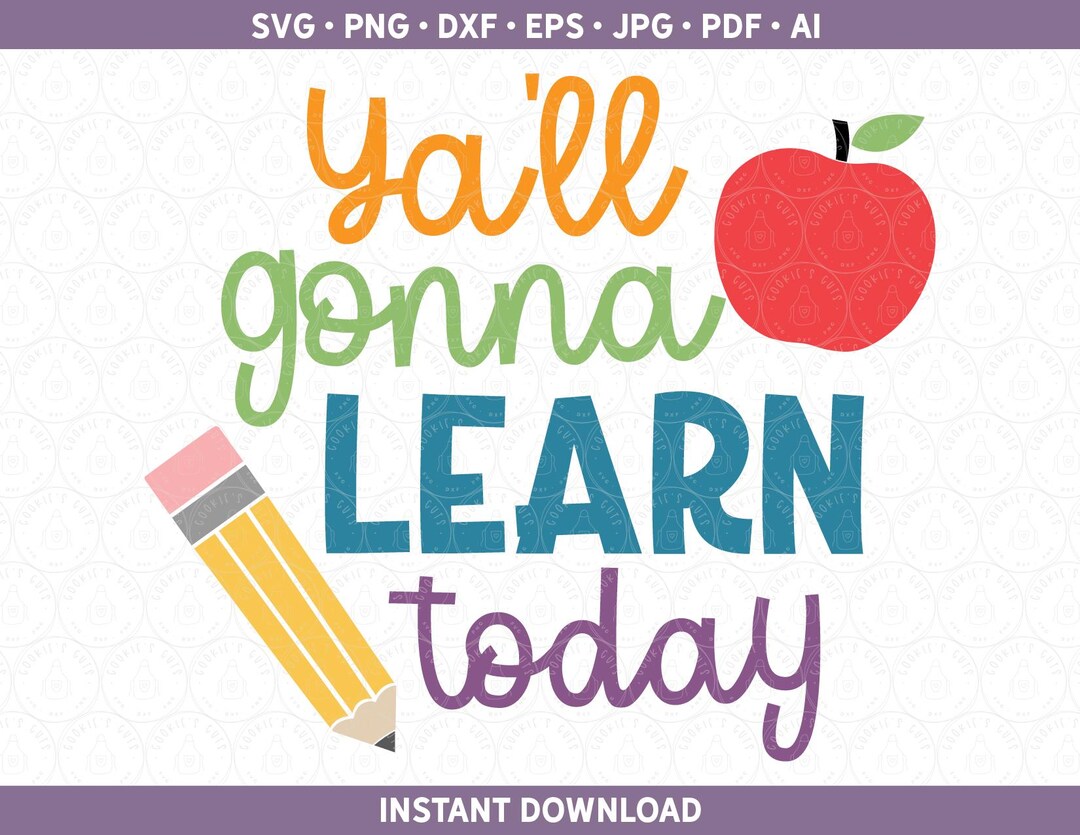 Funny Teacher SVG DXF PNG | Ya'll Gonna Learn Today Svg Cut File for ...