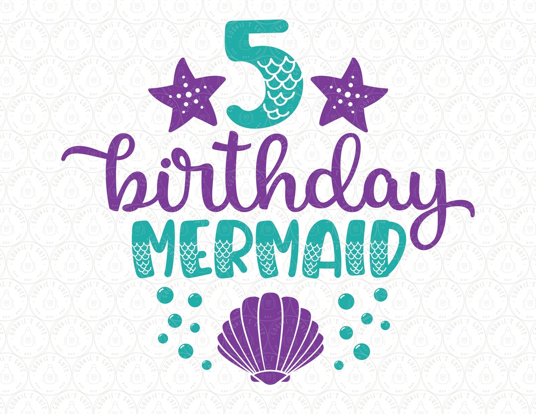 Mermaid Birthday SVG DXF PNG Age Girl Bday Shirt Tail, Five Fourth 5 ...