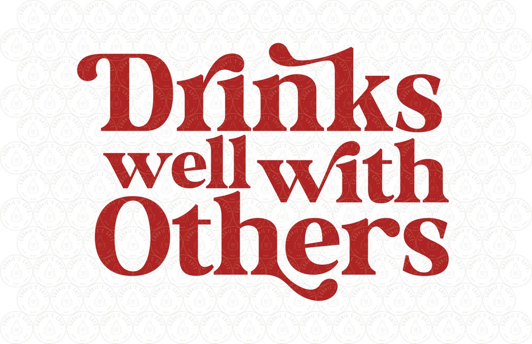 Drinks Well With Others SVG DXF PNG Drinking Svg Brunch Shirt Svg ...