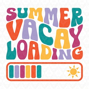 Summer Vacation SVG | Summer Vacay Loading Shirt Design Sublimation or ...