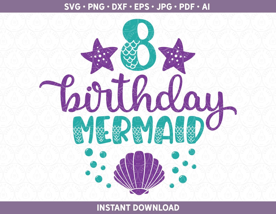 Mermaid Birthday SVG PNG DXF Age Girl Bday Shirt Tail, Eight 8 Eighth ...