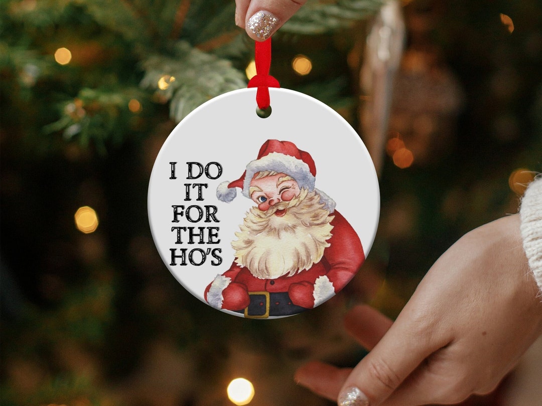 I Do It for the Hos Funny Lewd Christmas Ornaments Gift Dirty ...