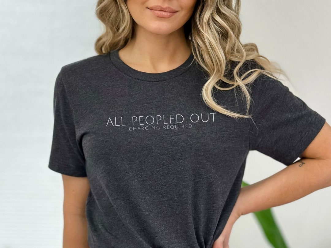 Sarcastic Introverted Shirt, Funny Introvert Tee, All Peopled Out ...