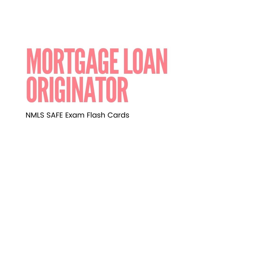 Mortgage Loan Officer Licensing Exam Flash Cards | NMLS SAFE Test ...