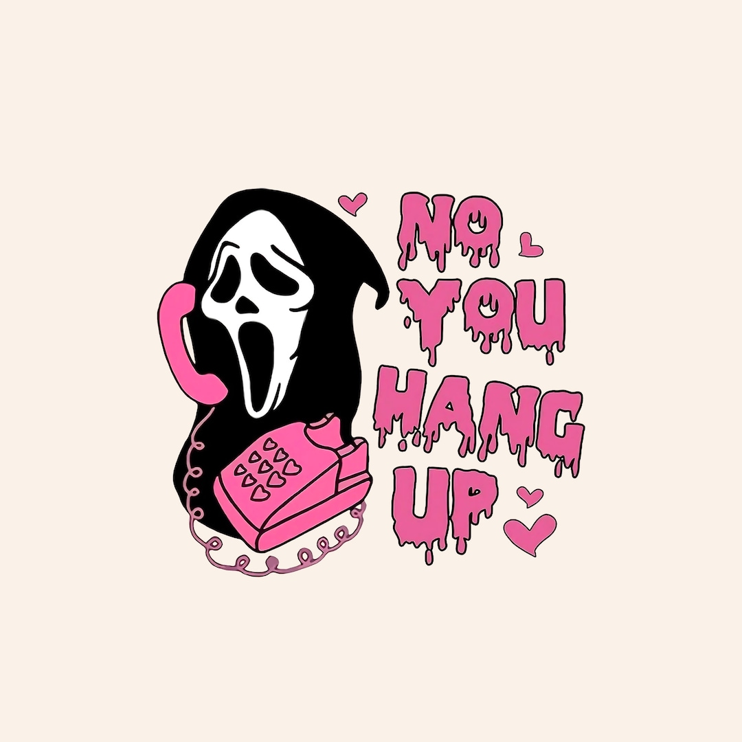 No You Hang up Digital PNG, Ghostface Valentine PNG, Halloween Png ...
