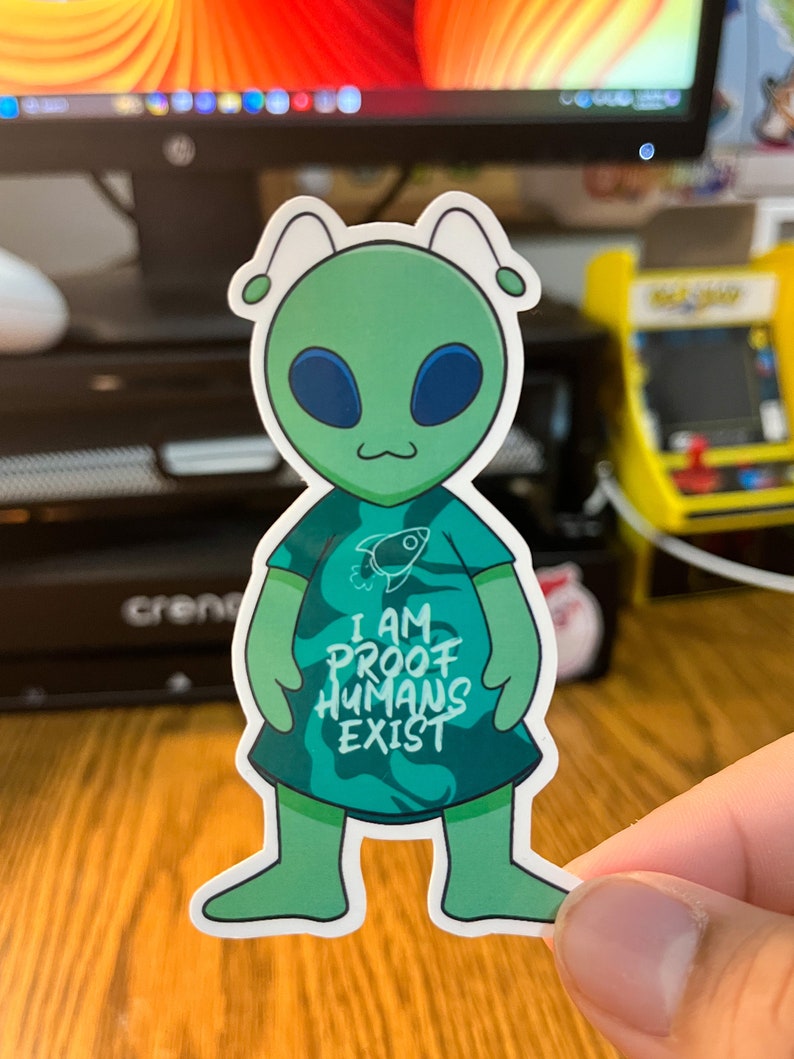 I Am Proof Humans Exist Sticker Laminated Die Cut Sticker, Waterproof ...