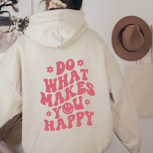 Do What Makes You Happy VSCO Hoodie, Aesthetic Hoodie, Positive Hoodie ...