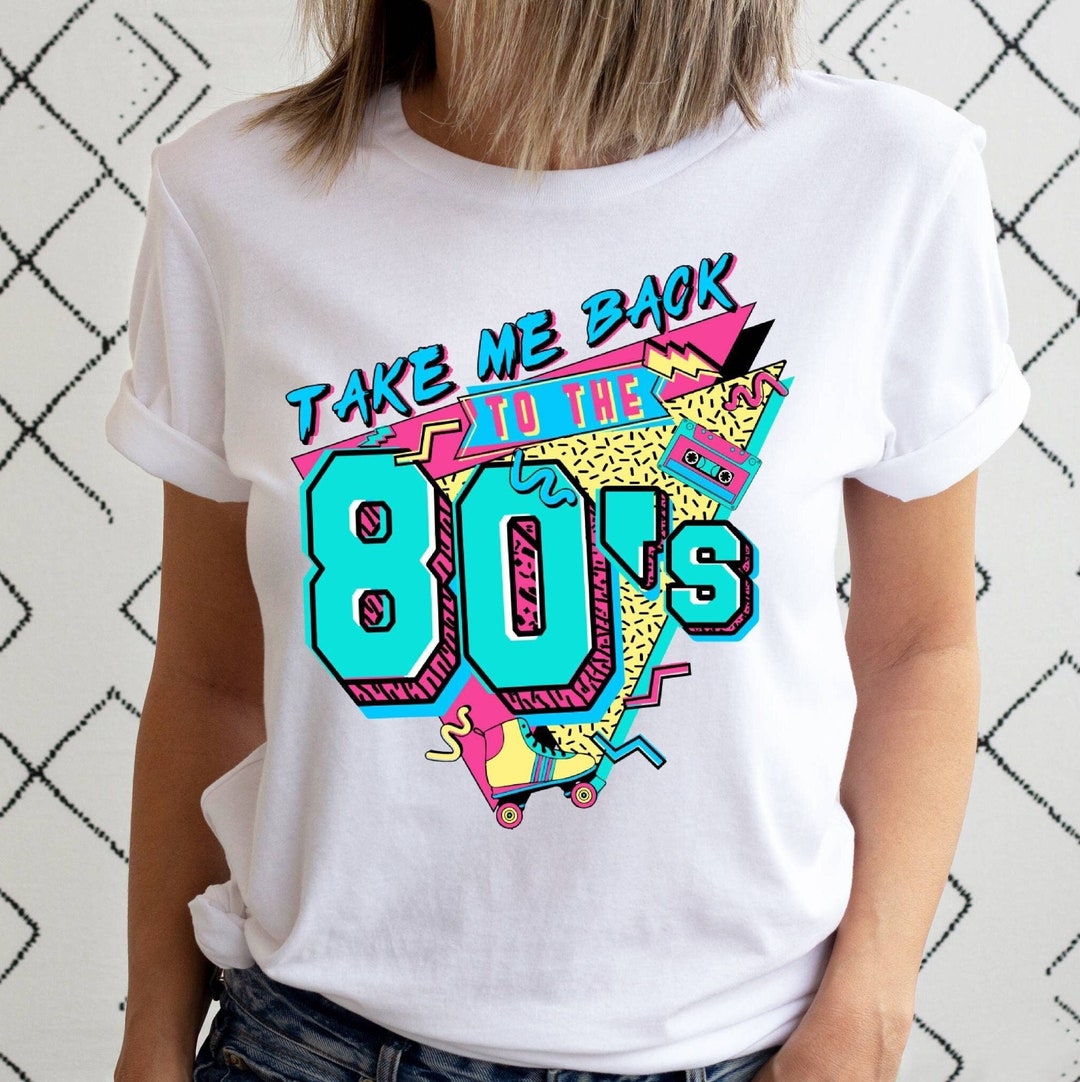 Take Me Back to the 80s Shirt, 80s Vintage Shirt , Birthday Shirt ...