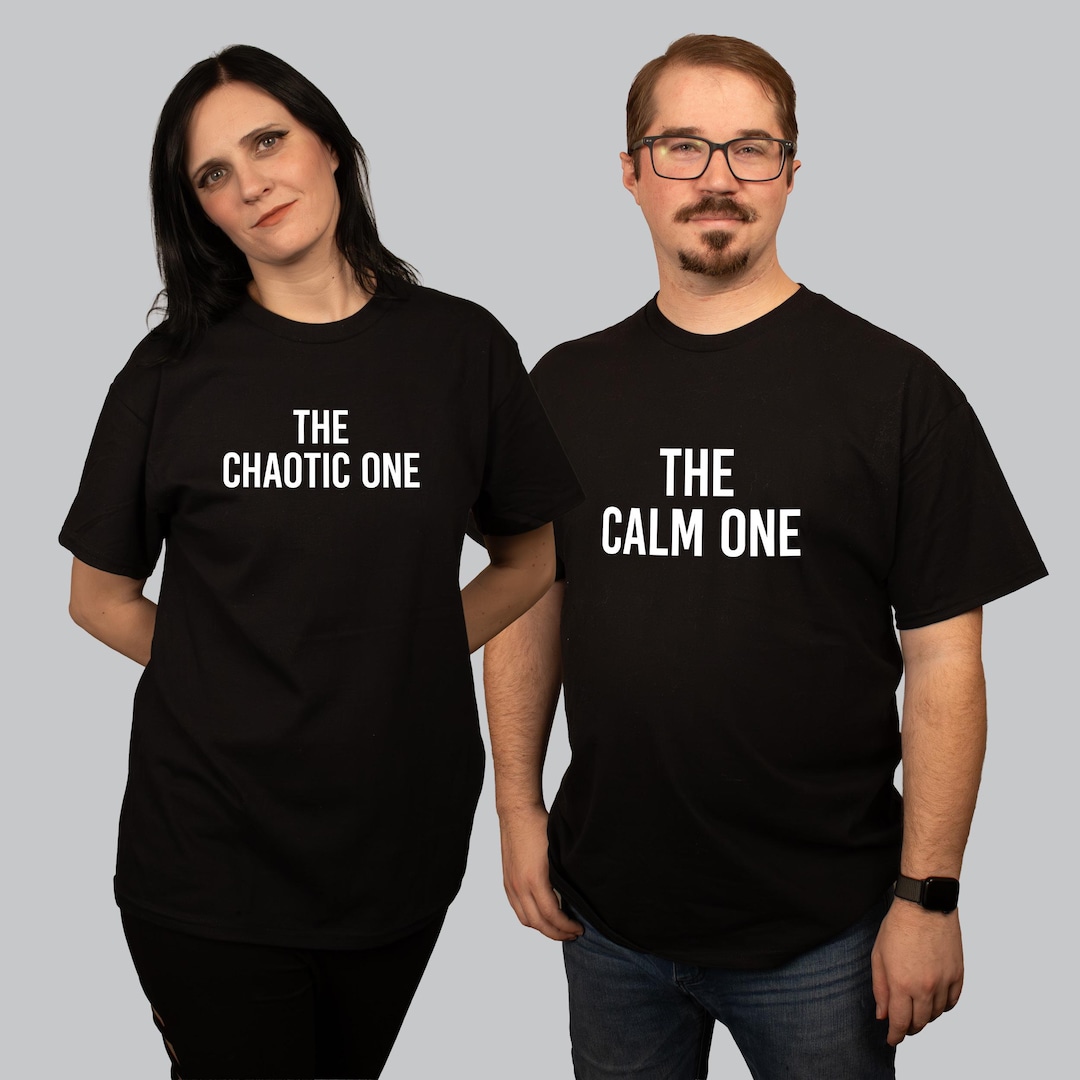 The Calm One the Chaotic One Shirts Matching Couples Unisex Graphic ...