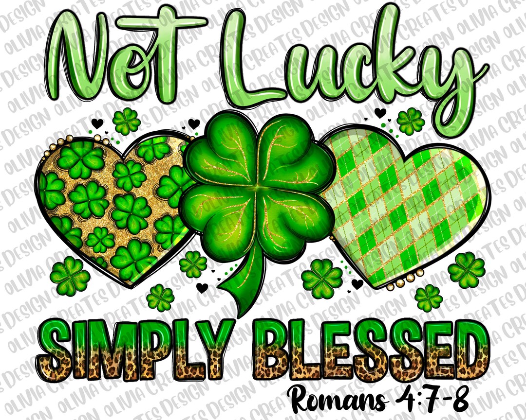 Not Lucky Simply Blessed Png Sublimation Design Download - Etsy Not Lucky Simply Blessed Png Sublimation Design Download - Etsy
