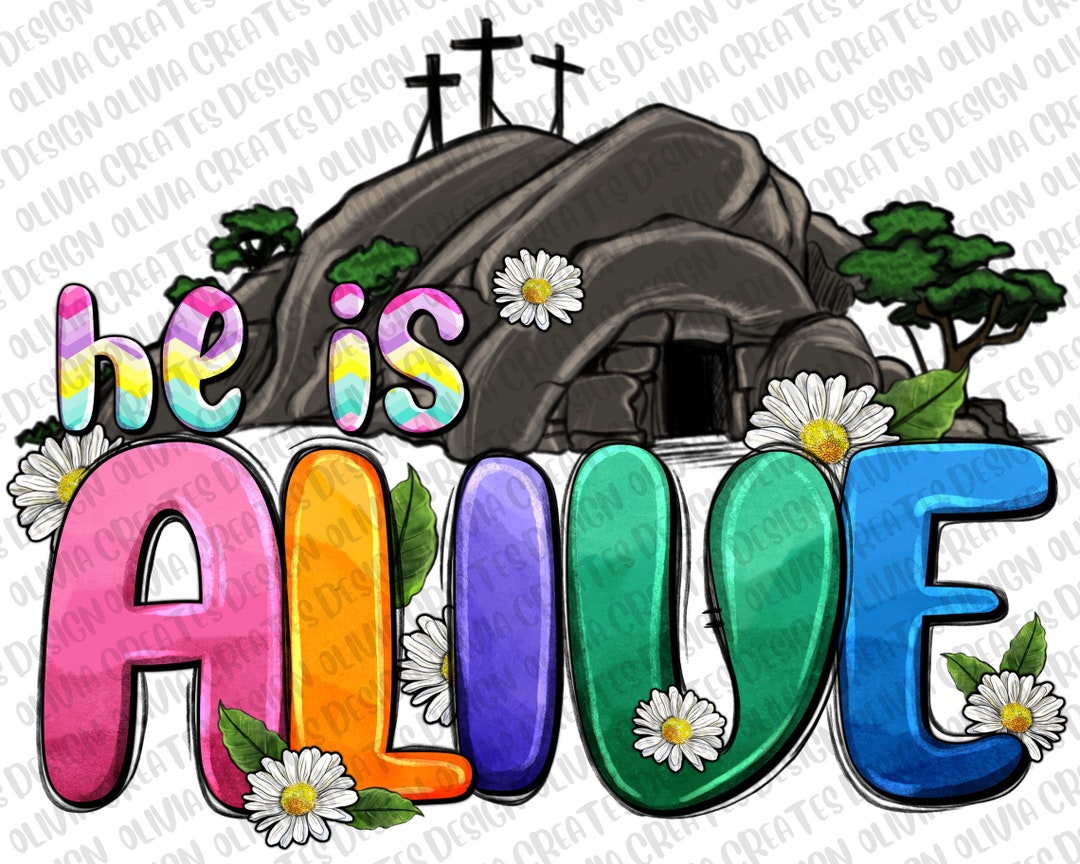 He is Alive Png Sublimation Design Download Christian Png - Etsy