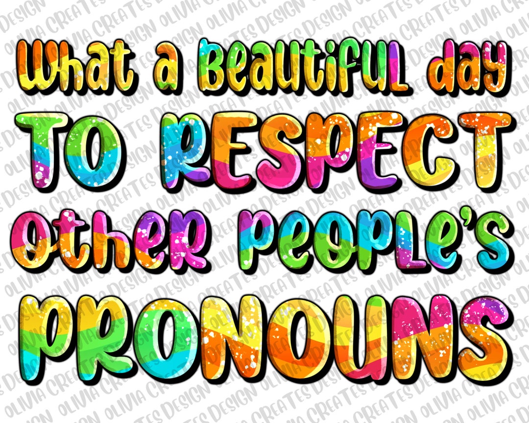 What A Beautiful Day To Respect Other Peoples Pronouns Lgbtq Etsy