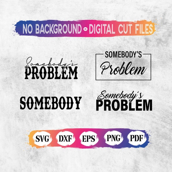 Somebodys Problem Svg - Etsy Canada