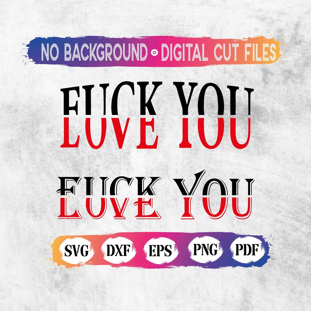 Fuck You Love You Svg Love You Design For Shirts Funny Love Clipart
