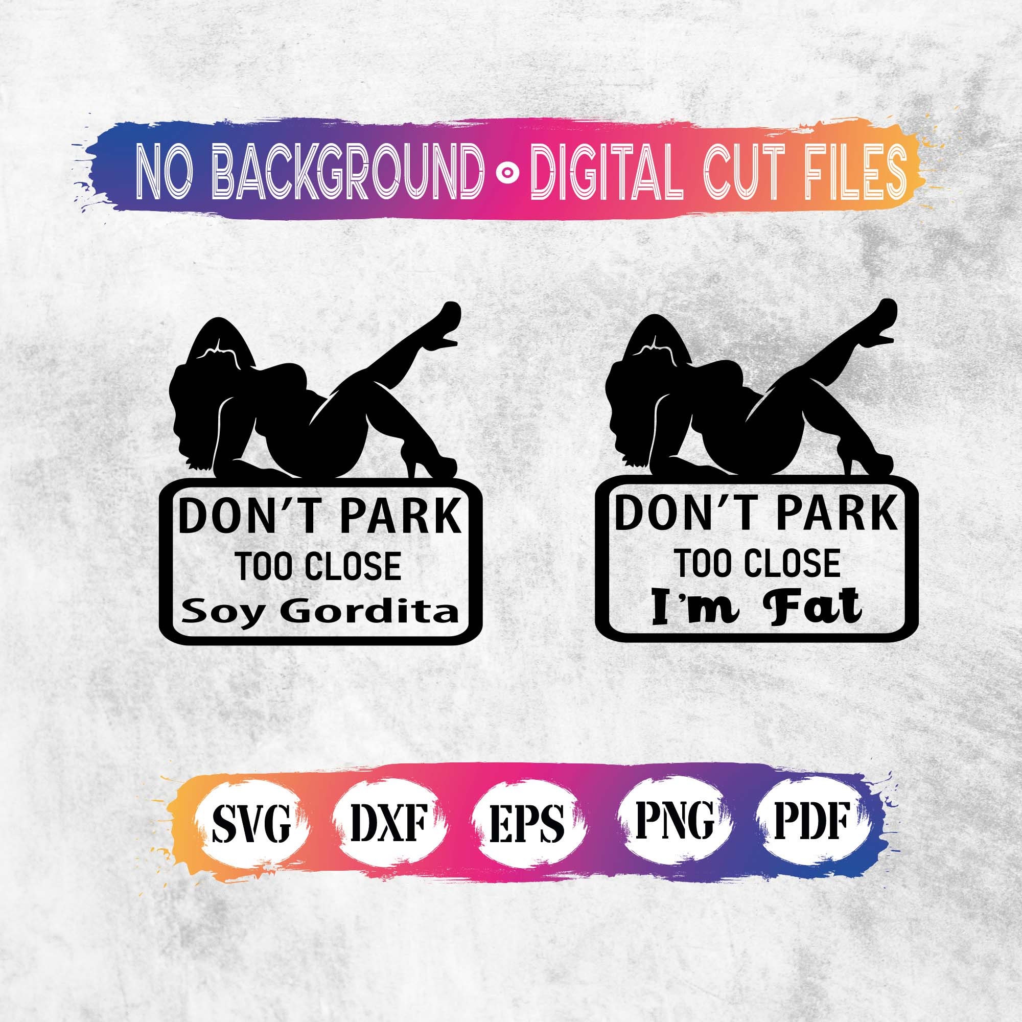 Don't Park Too Close Soy Gordita SVG, Don't Park Close I'm Fat, Thick ... Don't Park Too Close Soy Gordita SVG, Don't Park Close I'm Fat, Thick ...