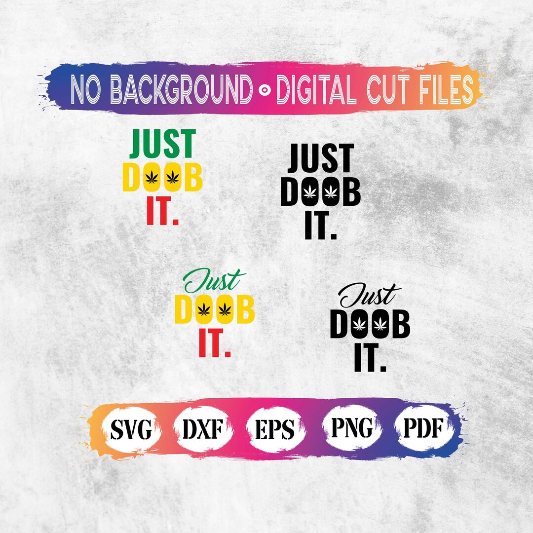 Just Doob It Cannabis Svg Weed Svg 420 Svg Weed Smokings - Etsy