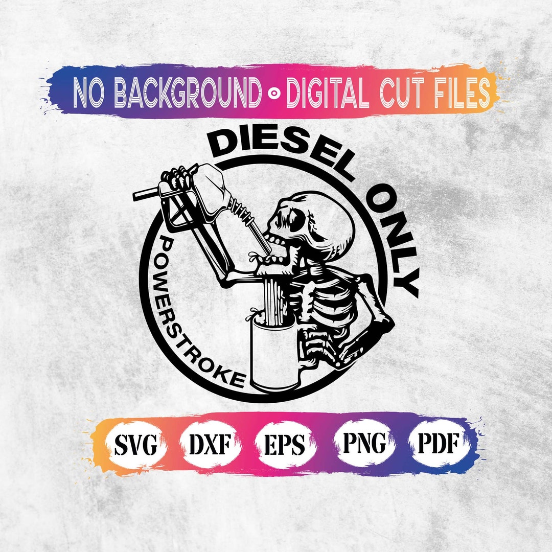 Diesel Only Svg, Powerstroke, Funny Svg, Skeleton, Lifted Truck, Loud ...
