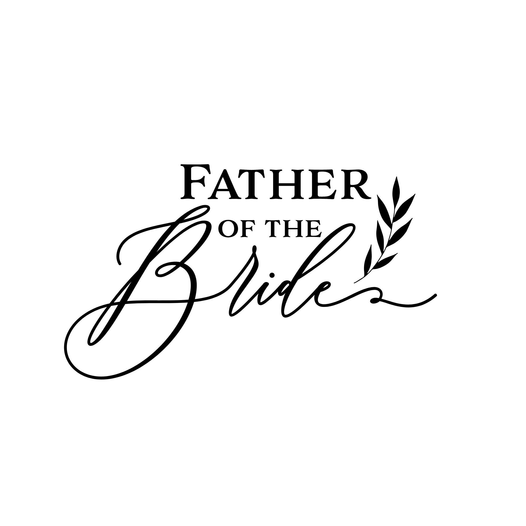 Father of the Bride SVG, Wedding Cricut File, Instant Digital Download ...