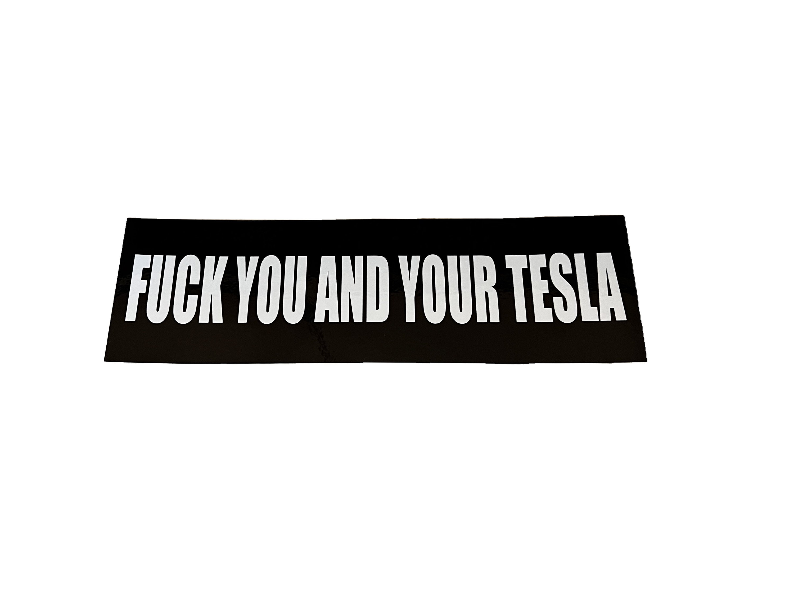 Fuck You And Your Tesla Funny Bumper Sticker Etsy