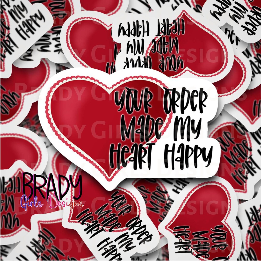 Your Order Made My Heart Happy Sticker Digital Download Printable ...
