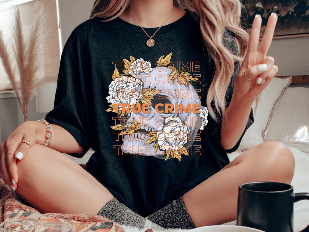 True Crime Skull Tee, True Crime Shirt, True Crime Gifts, Gifts for Her ...