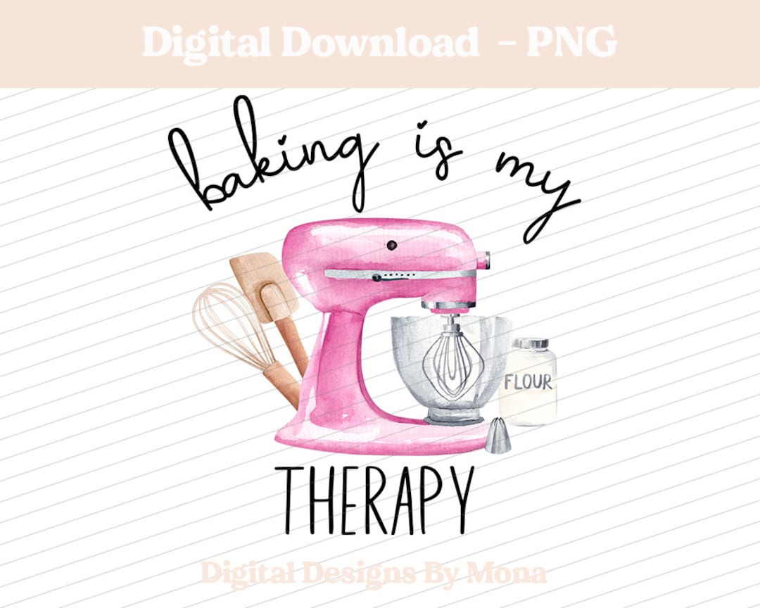 Baking is My Therapy PNG, Kitchenaid Graphic, Baking Sublimation ...