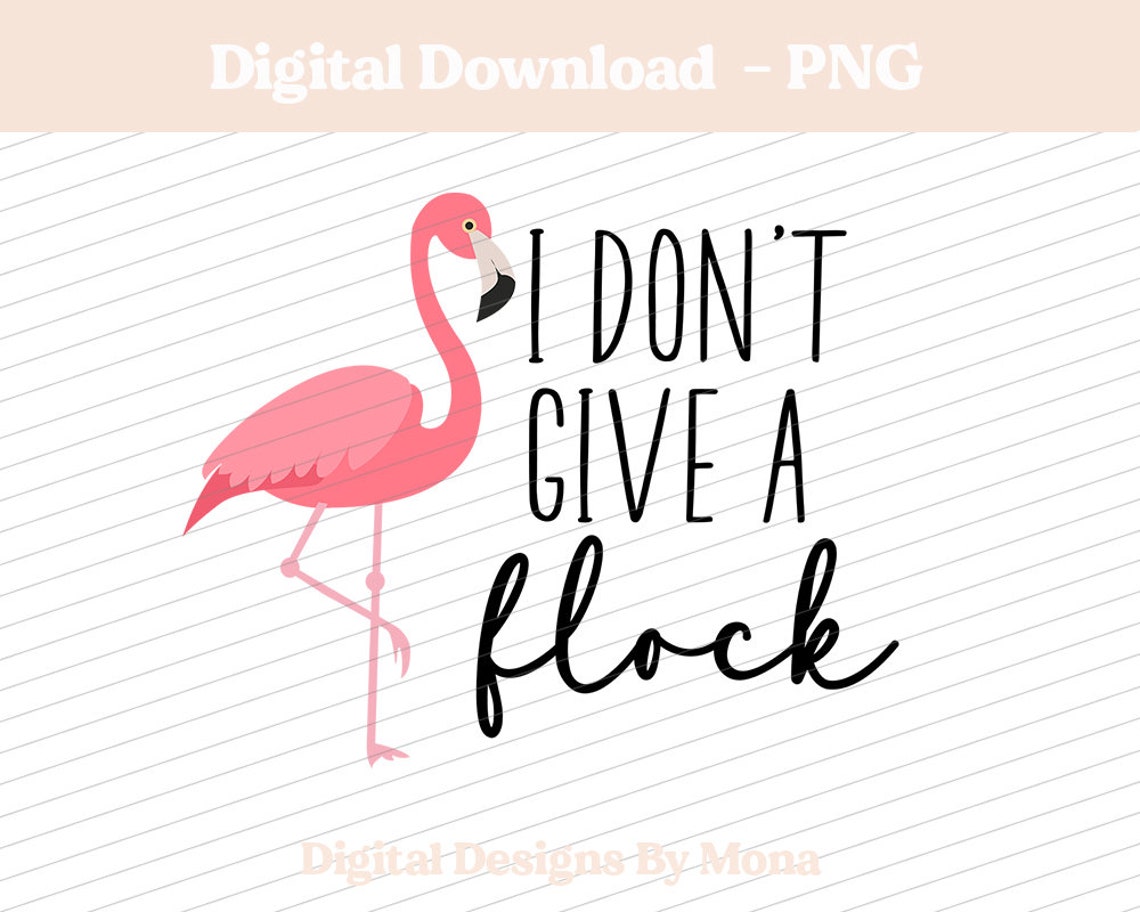 I Don't Give a Flock PNG, Flamingo PNG, Sublimation PNG, Sublimation ...