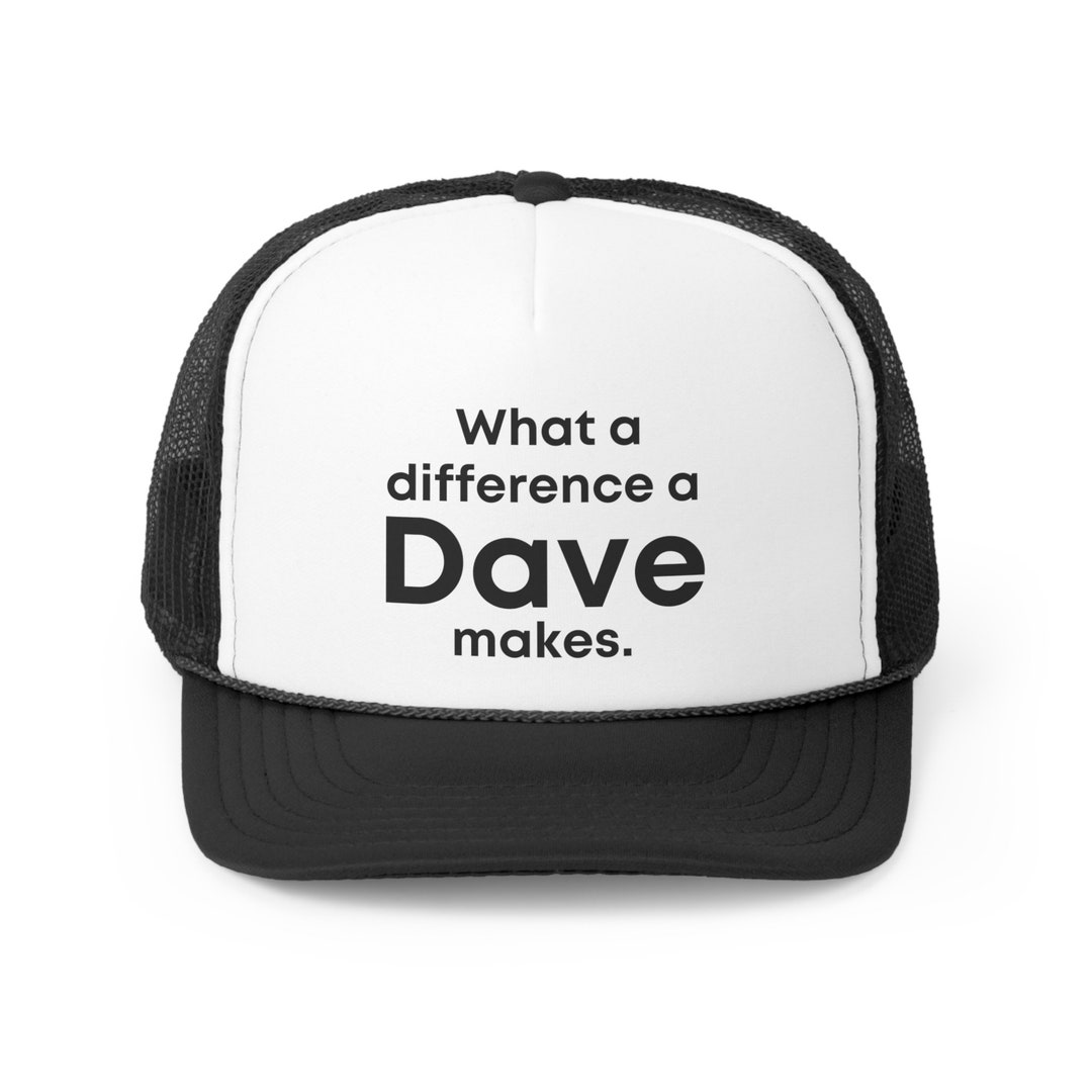 What a Difference a Dave Makes Trucker Hat - Etsy