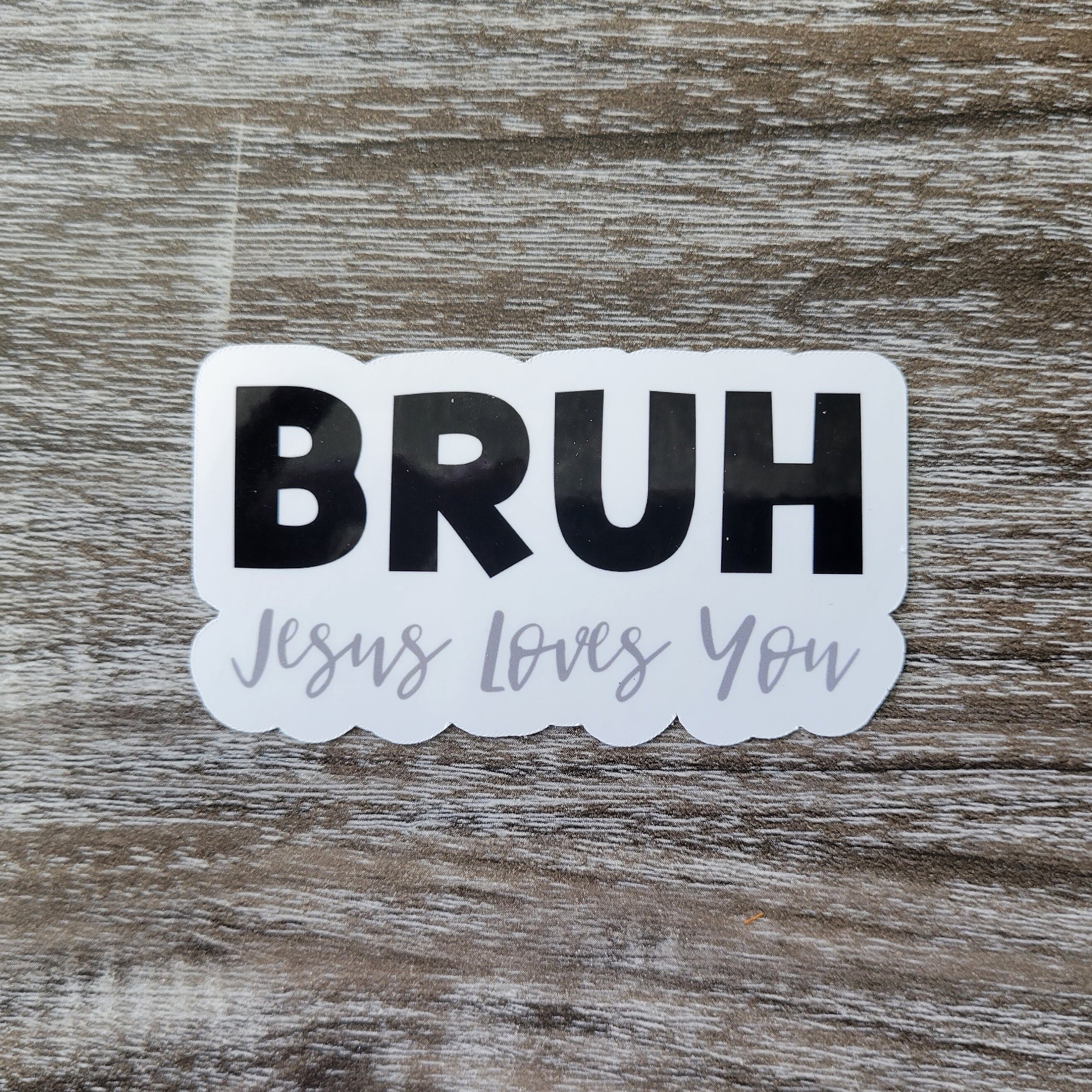 BRUH, Jesus Loves You Christian Sticker Church Gift Sunday School Back ...