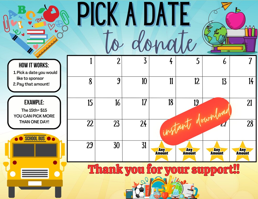 School, Pick a Date to Donate, INSTANT DOWNLOAD, Fundraiser, Pay the ...
