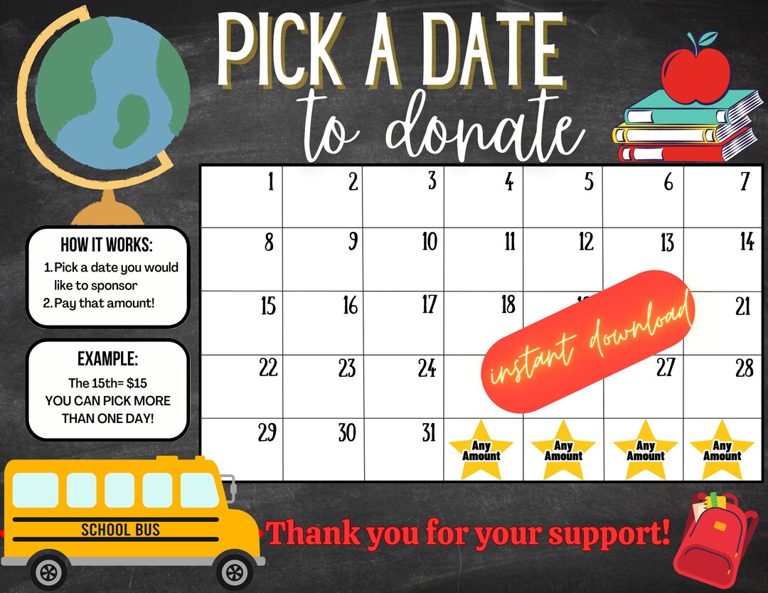 School, Pick a Date to Donate, INSTANT DOWNLOAD, Fundraiser, Pay the ...