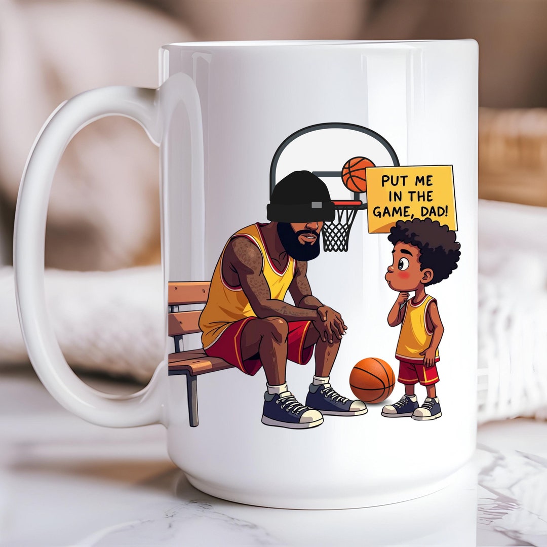 Lebron Inspired Father and Son Basketball Coffee Mug, Put Me in the ...