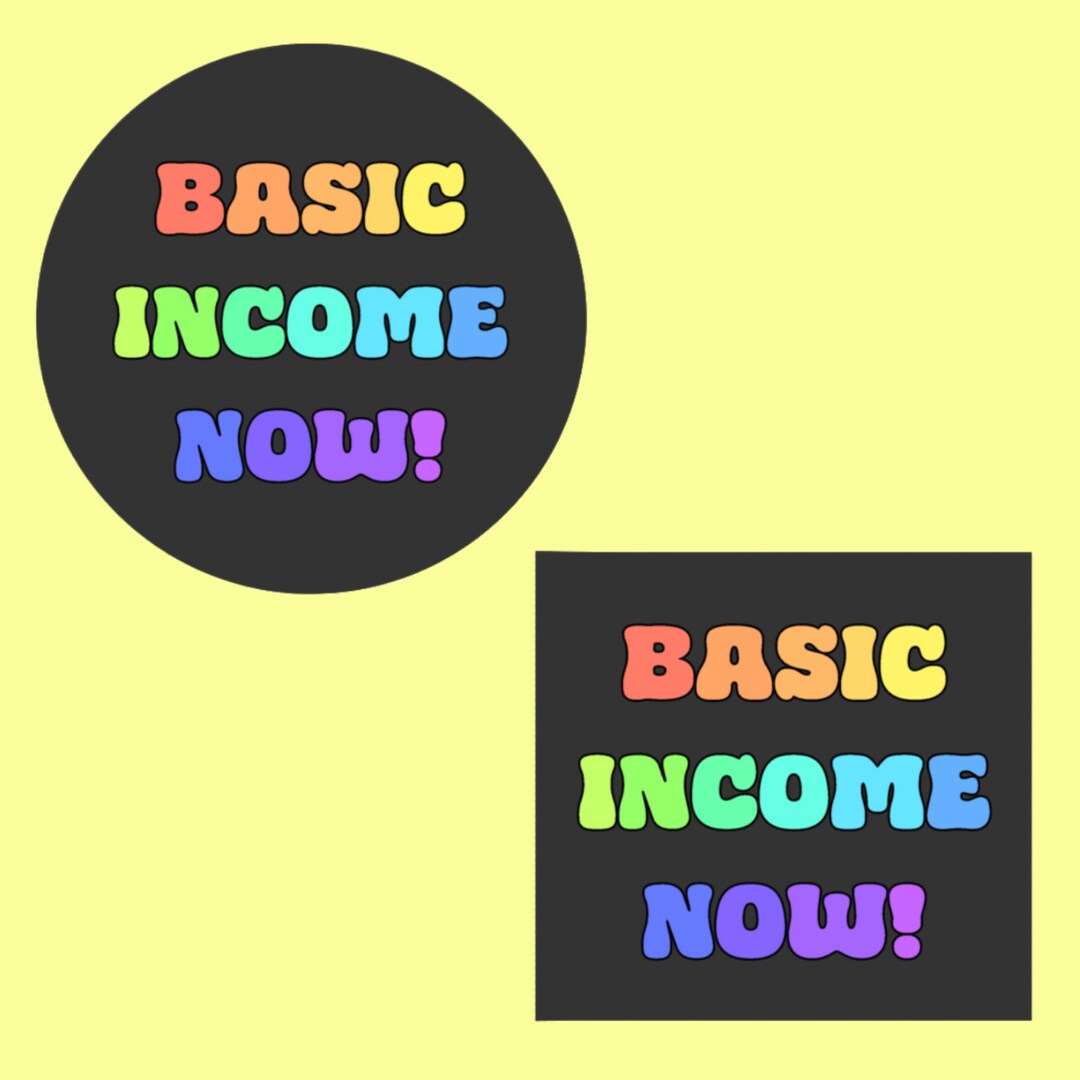 Basic Income Now! Button/ Sticker/ Magnet - Etsy