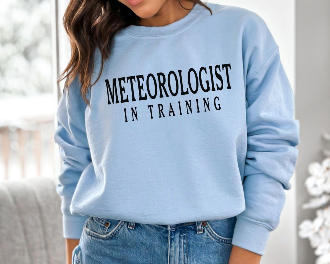 Meteorologist Sweatshirt, Future Meteorology Crewneck, Cute Funny ...