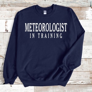 Meteorologist Sweatshirt, Future Meteorology Crewneck, Cute Funny ...