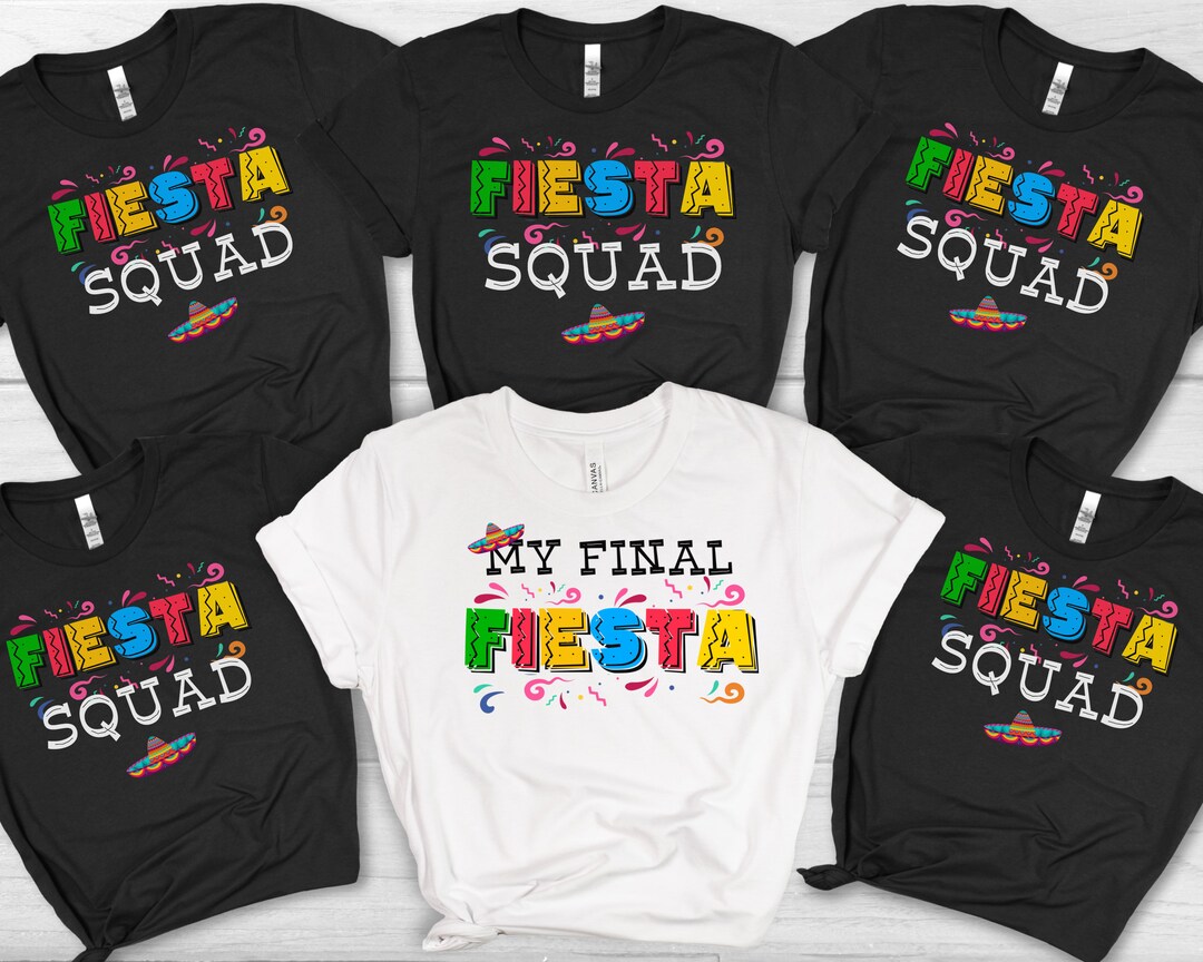 Final Fiesta Bachelorette Shirts, Mexico Bachelorette, Fiesta ...