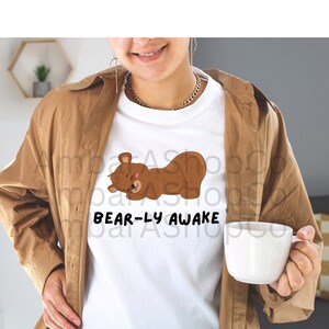 Bearly Awake PNG Brown Bear PNG Bear SVG Awake Png Cute Bear Png Funny ...