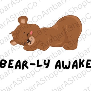 Bearly Awake PNG Brown Bear PNG Bear SVG Awake Png Cute Bear Png Funny ...
