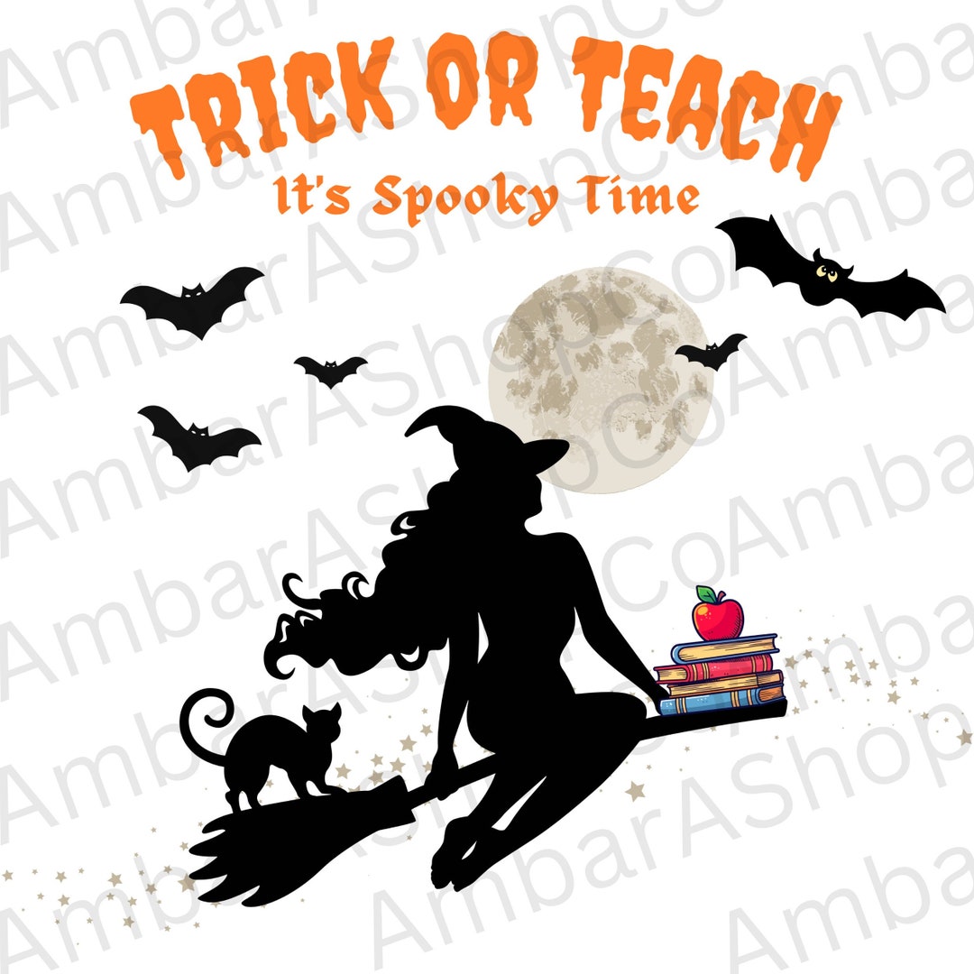 Trick or Teach Png Halloween Teacher Shirt Halloween Png Teacher Shirt ...