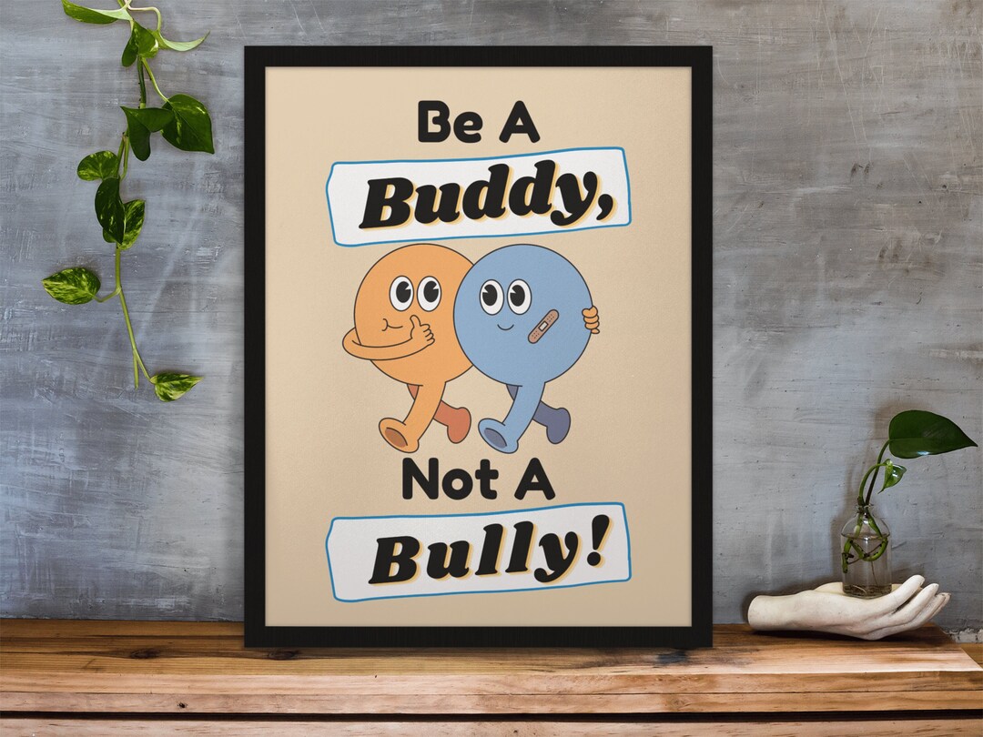 Teacher Classroom Decor, Art, "be a Buddy, Not a Bully!", Anti-bullying ...