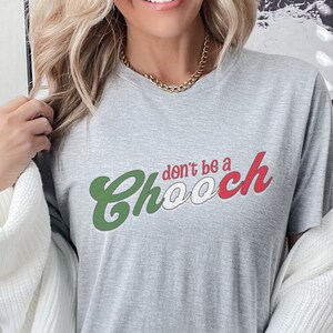 Funny Don't Be A Chooch Italian Shirt, Italy Pride Tshirt, Gift for ...