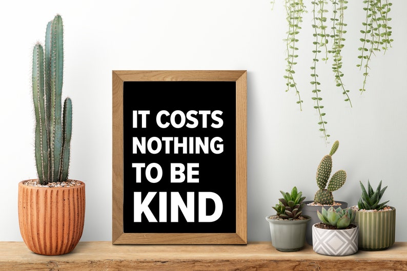 It Costs Nothing to Be Kind Printable Wall Art, Minimalist Typography ...