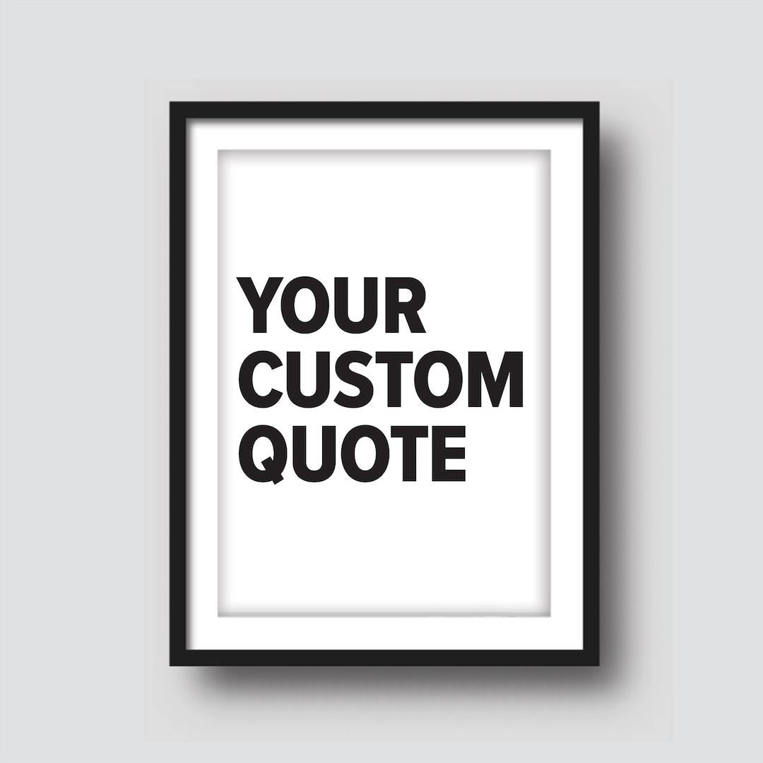 Custom Quote, Printable, Any Size, Downloadable Digital Art, Custom ...
