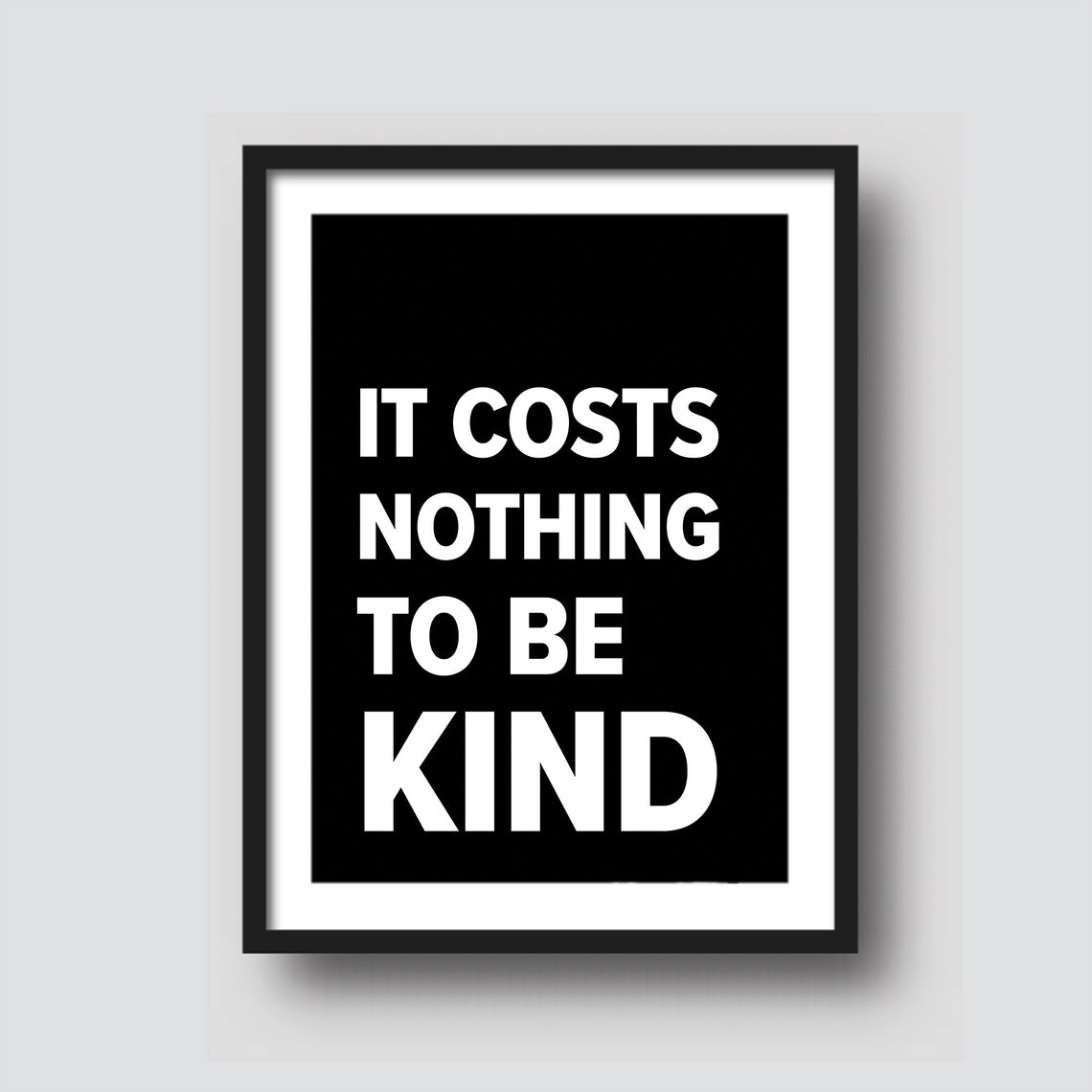 It Costs Nothing to Be Kind Printable Wall Art, Minimalist Typography ...