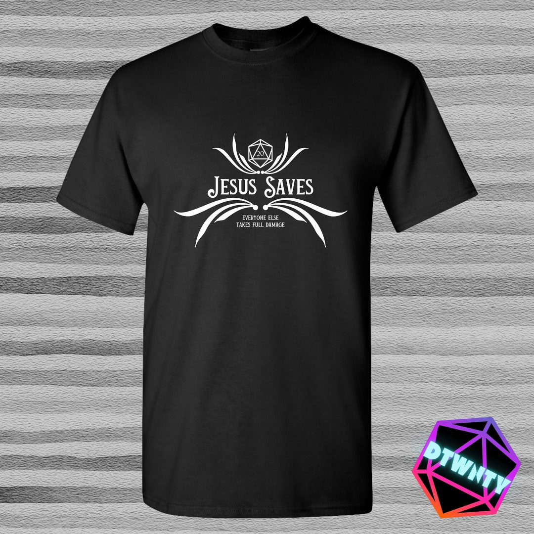 Jesus Saves Tee Shirt, Funny Dnd Gift, Unisex Dungeons and Dragons ...