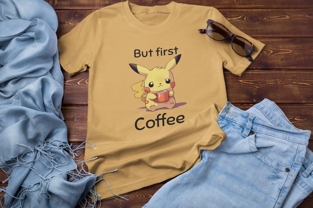 Coffee Lover Pikachu T-shirt but First Coffee Tee Anime Caffeine Fan ...