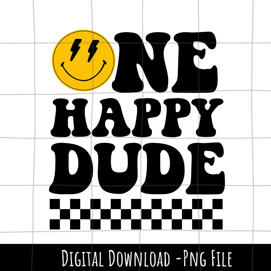 One Happy Dude Png, 1st Birthday Png, One Happy Dude Birthday - Etsy