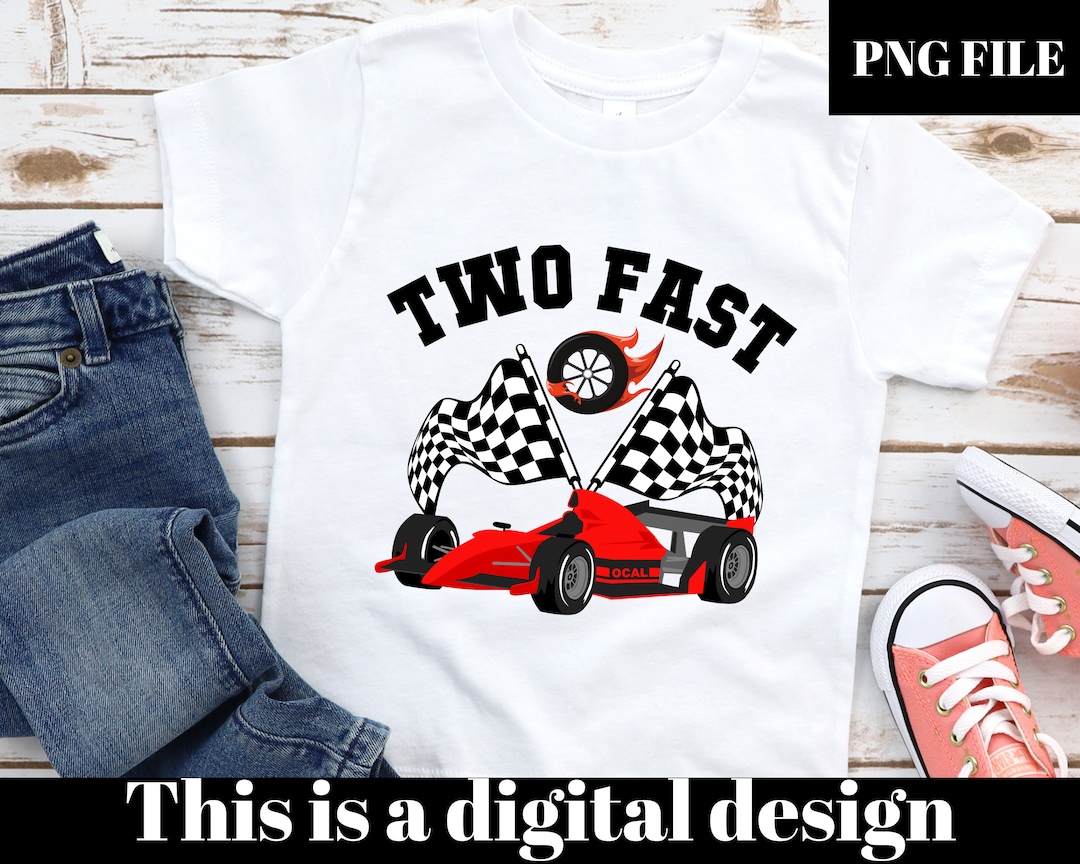 Two Fast Png, Race Car Png, Two Fast Birthday Png, Sublimation, Heat ...