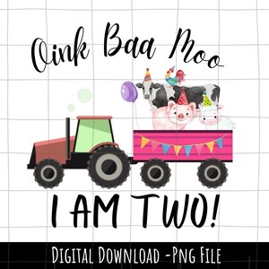Oink Baa Moo Im Two Png, Oink Baa Moo Im Two Pink, Farm Animal Png ...